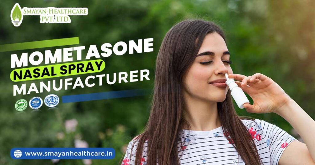 Mometasone Nasal Spray Manufacturer - Smayan Healthcare