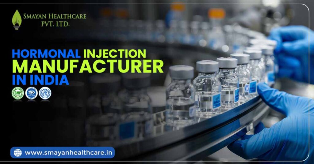 Hormonal Injection Manufacturer in India - Smayan Healthcare